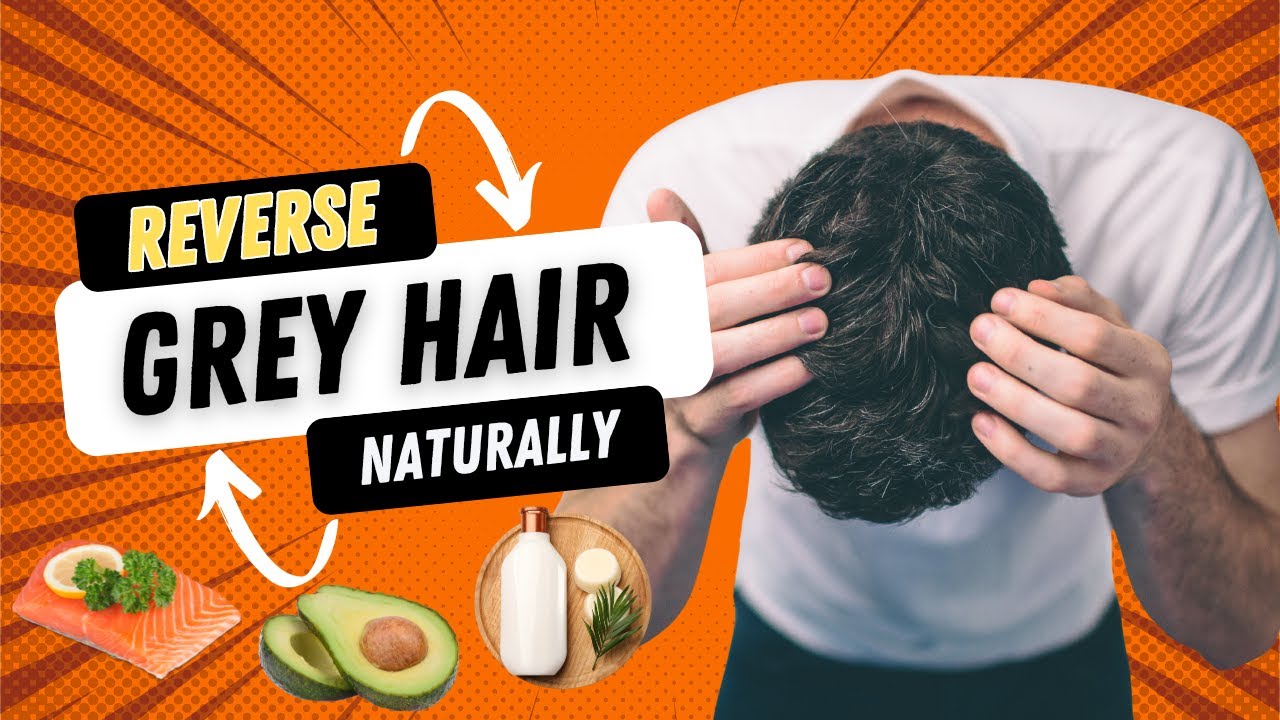 Secrets to Naturally 🔄 Reverse Gray Hair 👨🏼‍🦳 ️👨🏻. No 🧪 Chemicals ...