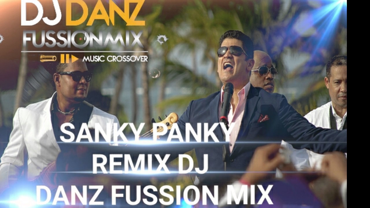 Sanky panky remix Eddy Herrera DJ DANZ FUSSION MIX - YouTube