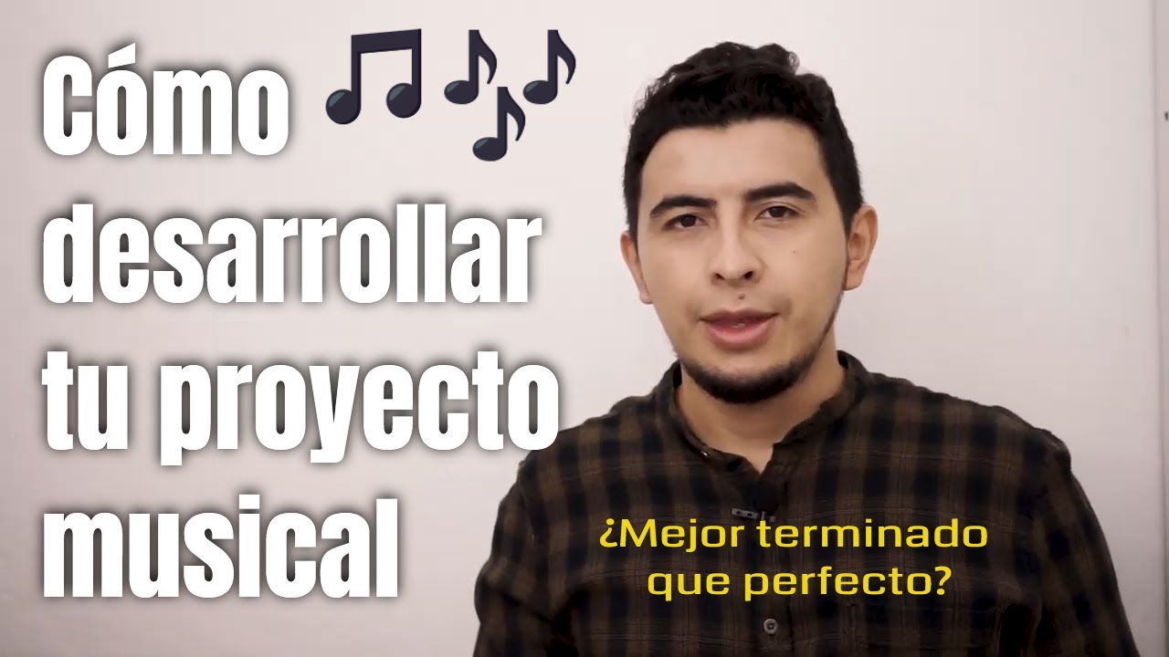 Cómo desarrollar el concepto de tu proyecto musical - MEJOR TERMINADO ...