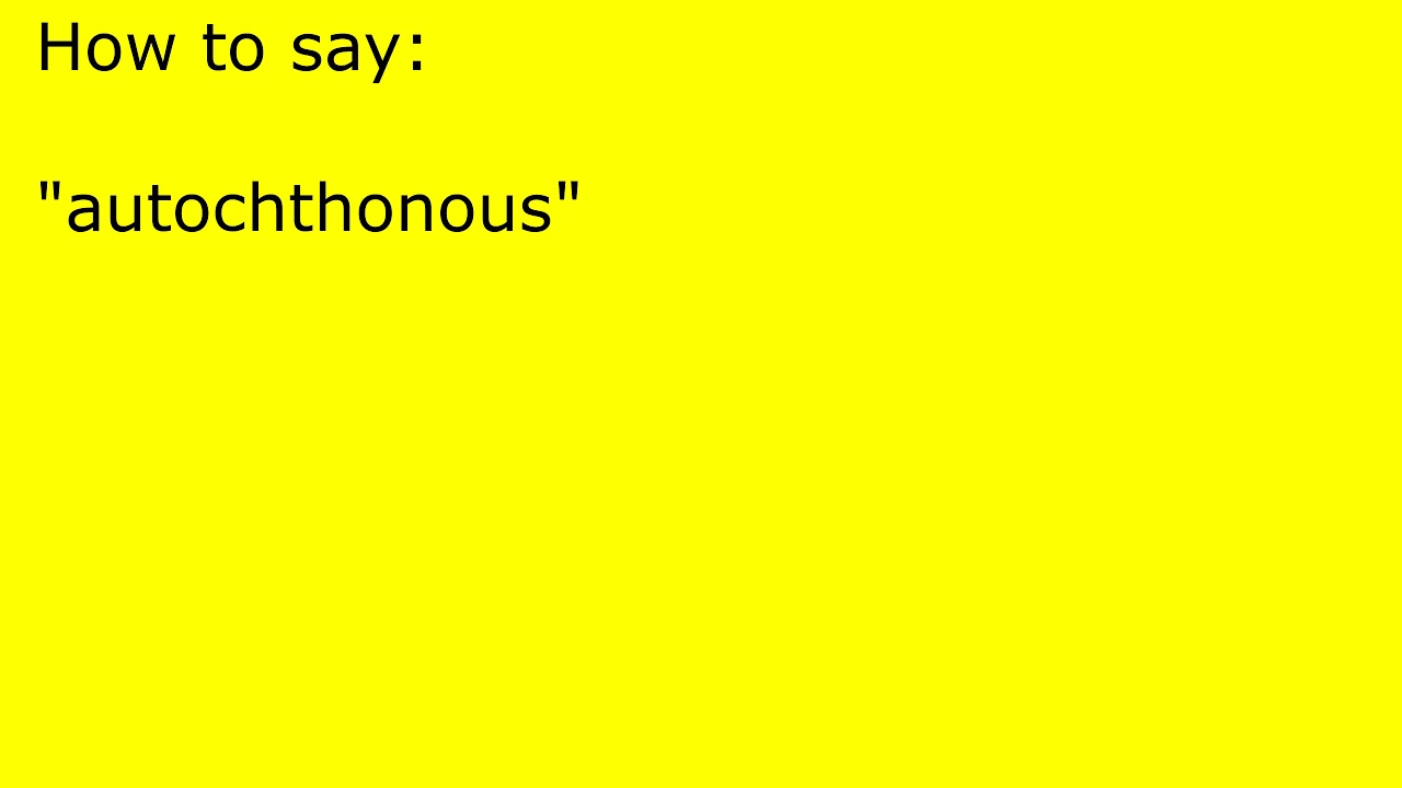 How to pronounce autochthonous - YouTube