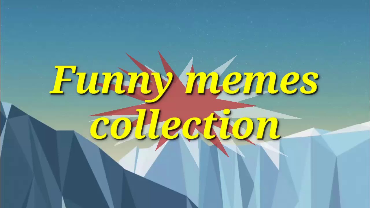 Funny memes collection😂😂🤣🤣 part-2 - YouTube