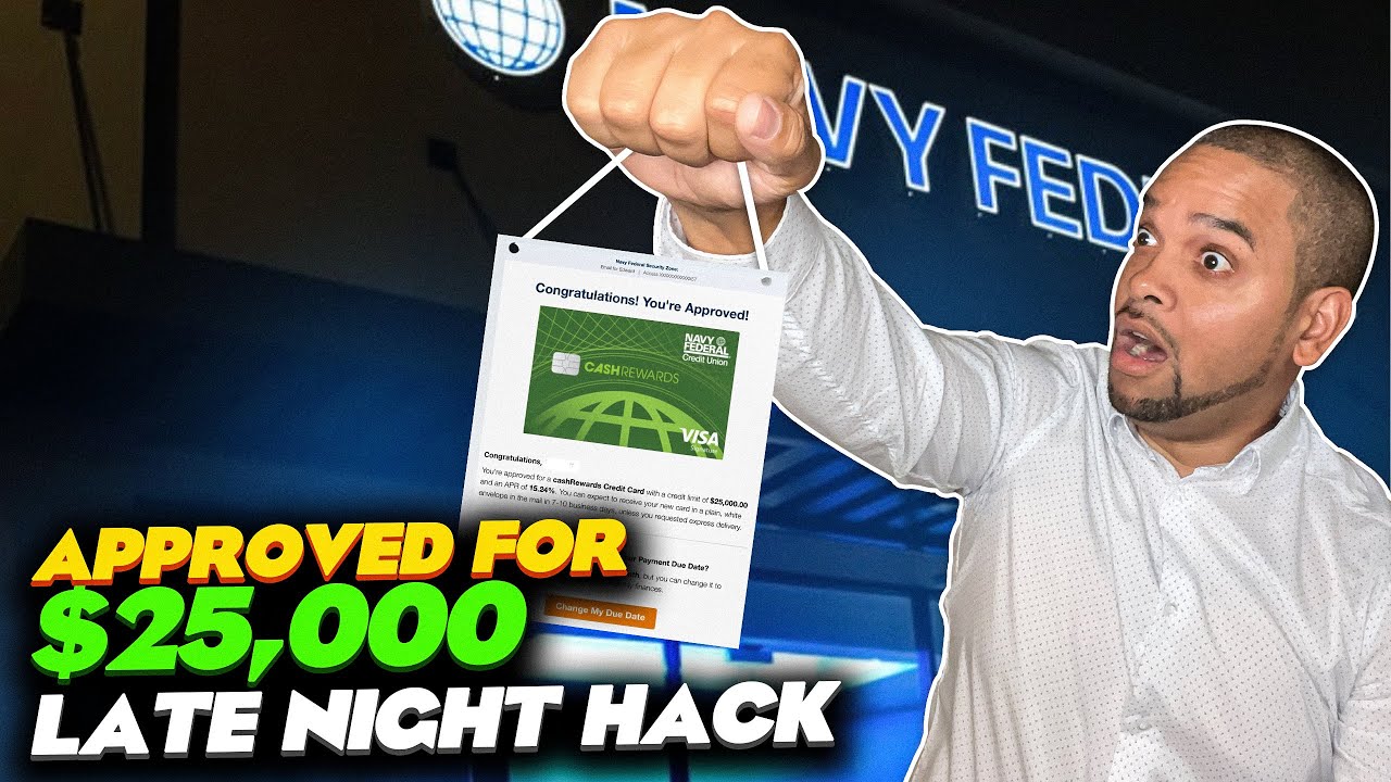 NAVY FEDERAL $25,000 APPROVAL | LATE NIGHT HACK - YouTube