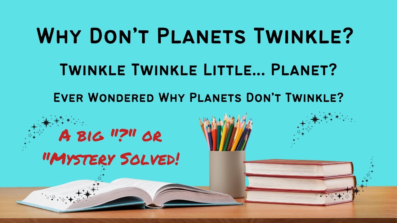 Why Do Planets Not Twinkle? | Science Behind Twinkling Stars | GK ...