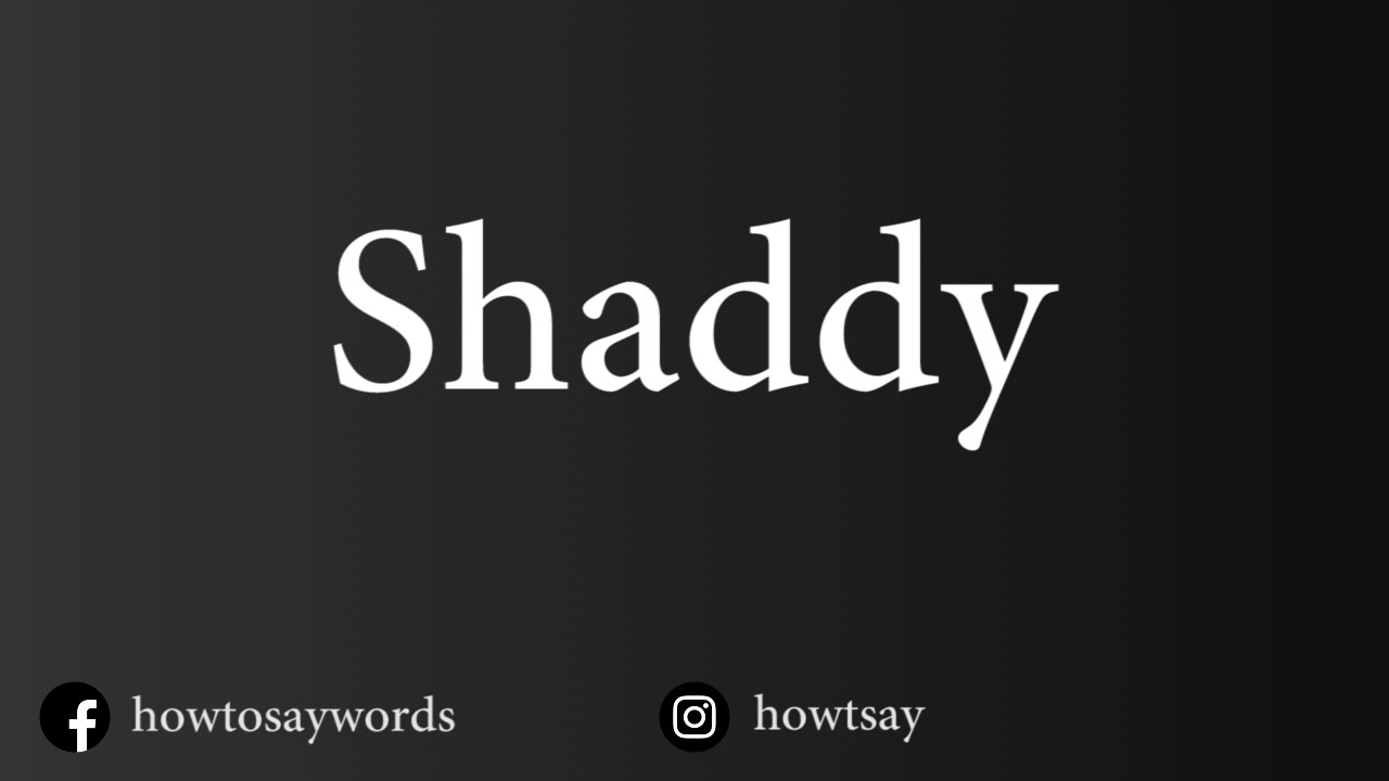 How To Pronounce Shaddy - YouTube
