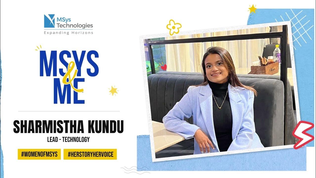 MSys & Me- Sharmistha Kundu, Lead -Technology - YouTube