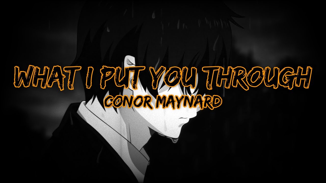 Conor Maynard - What I Put You Through + Lyrics - YouTube