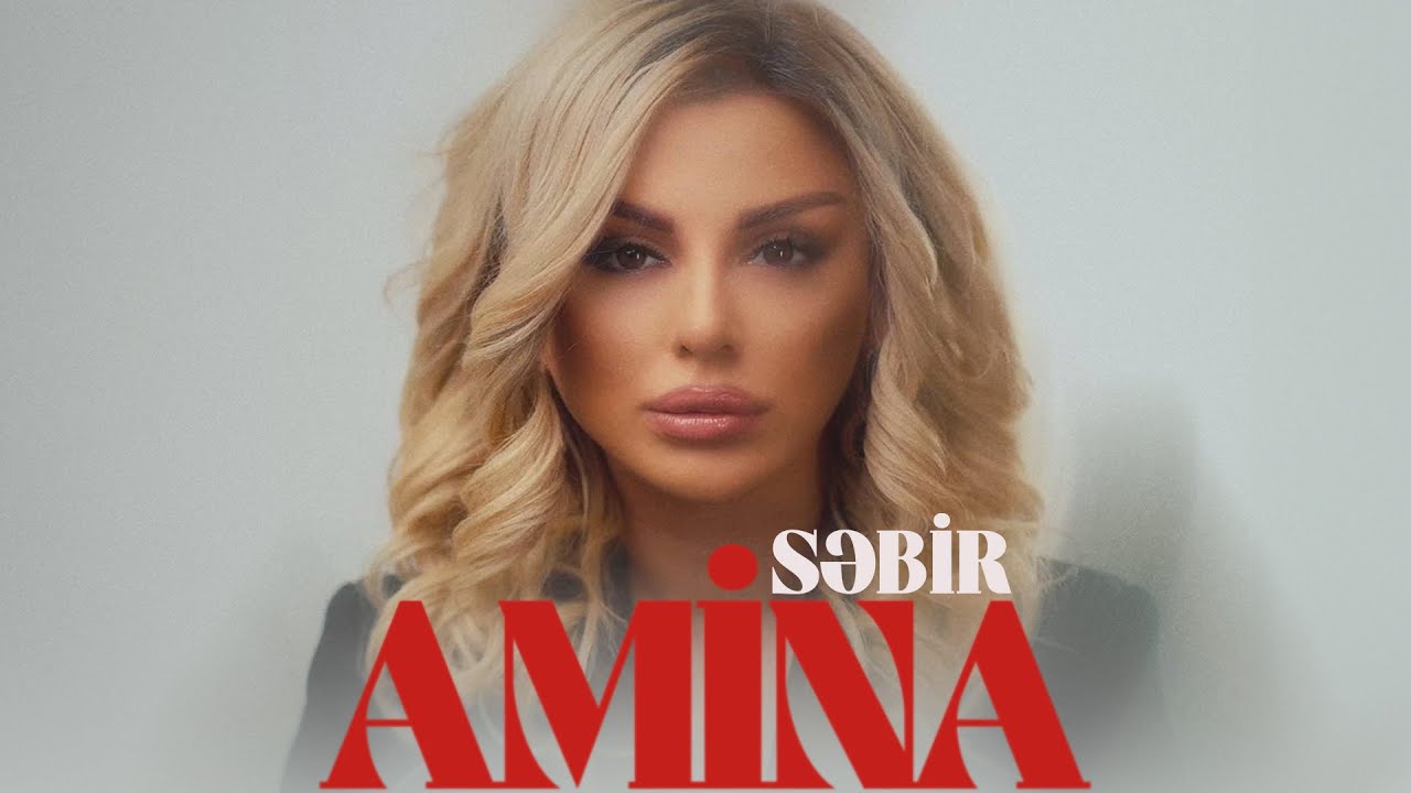 Amina — Səbr (Rəsmi Musiqi Videosu) - YouTube