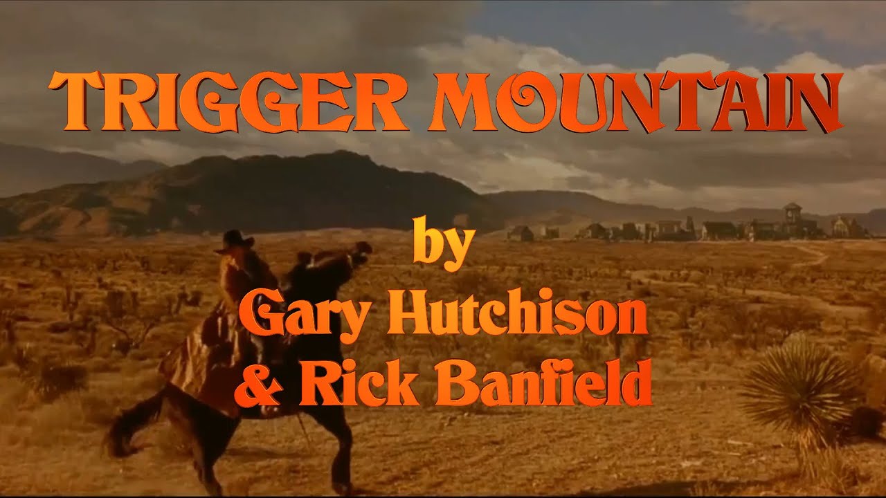Trigger Mountain by Gary Hutchison & Rick Banfield - YouTube