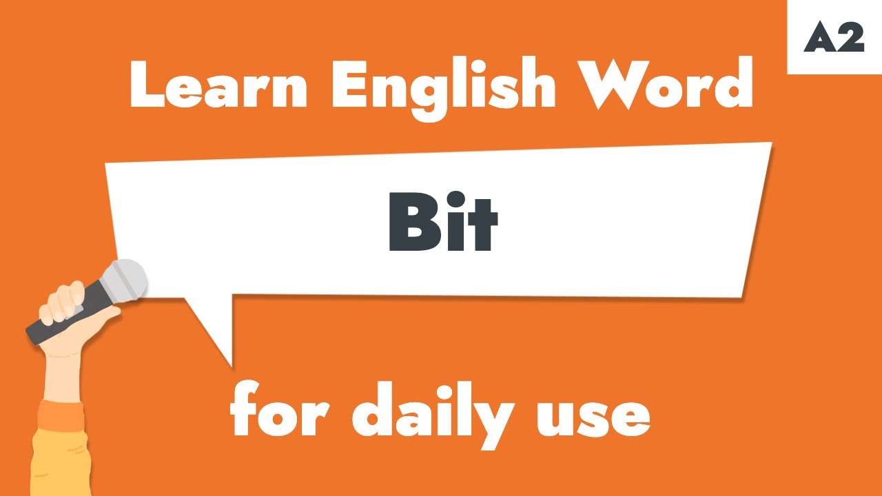Learn "Bit" – Must-Know Vocabulary for A2 Beginners! | Noun Explained ...