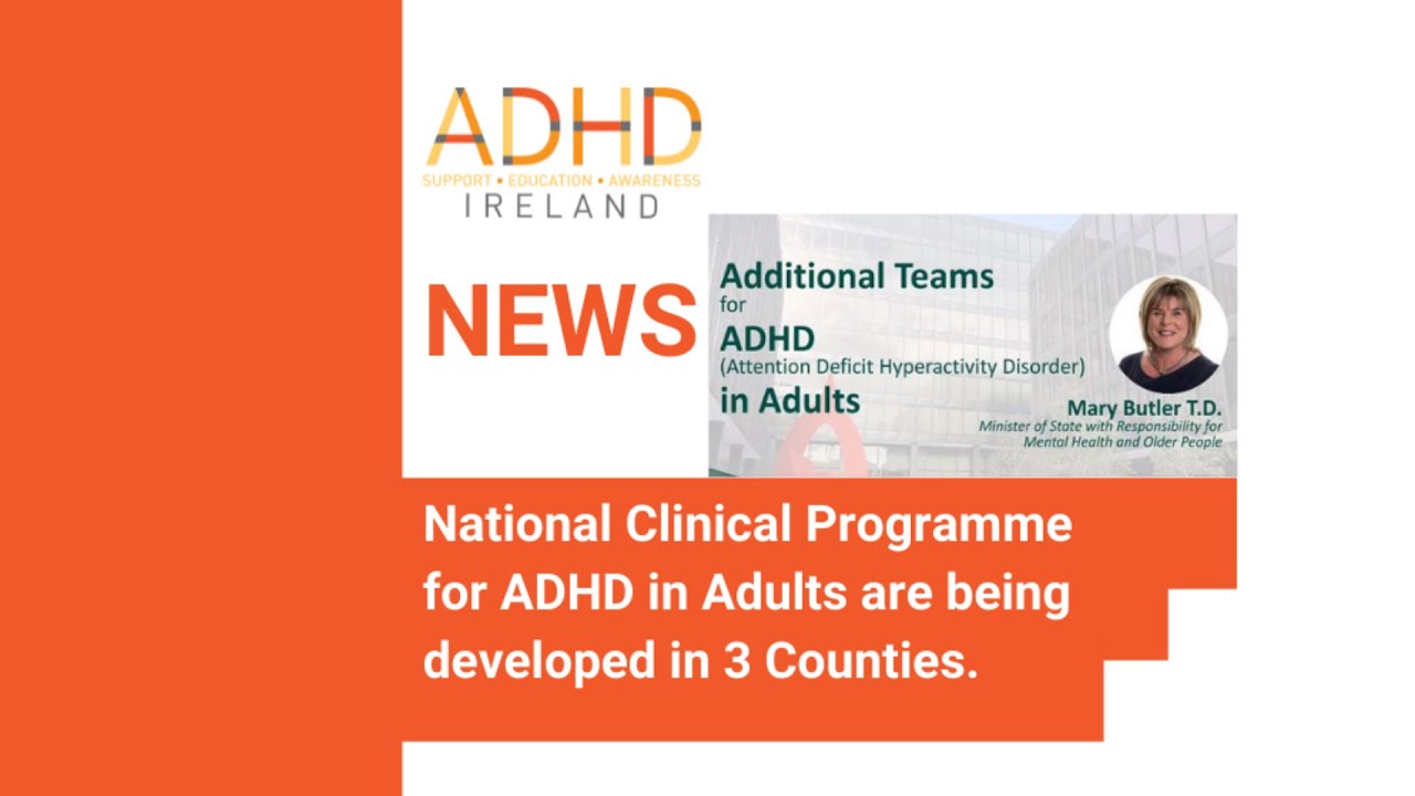 National Clinical Programme for ADHD in Adults are being developed in 3 ...