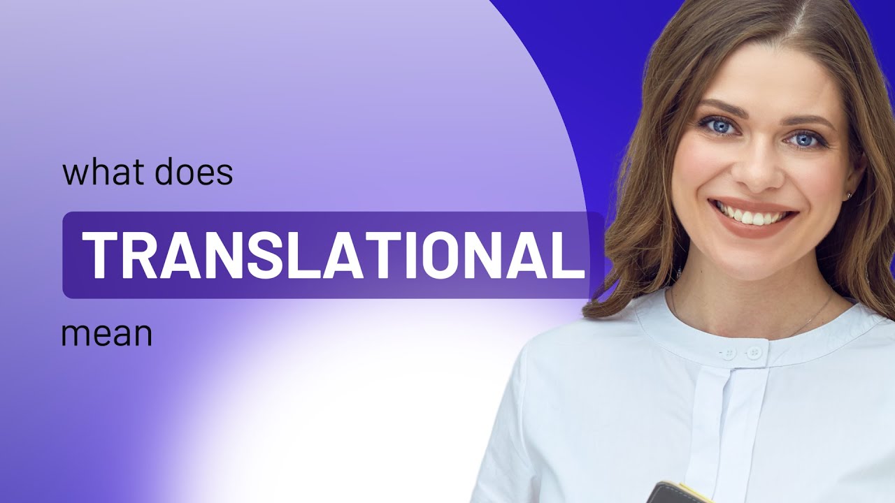 Translational • what is TRANSLATIONAL definition - YouTube
