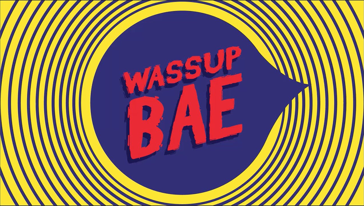 WASSUP BAE - YouTube