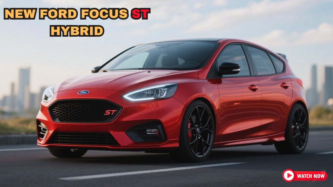 2026 Ford Focus ST Hybrid is Fully Revealed - Speed, Style, Eco ...