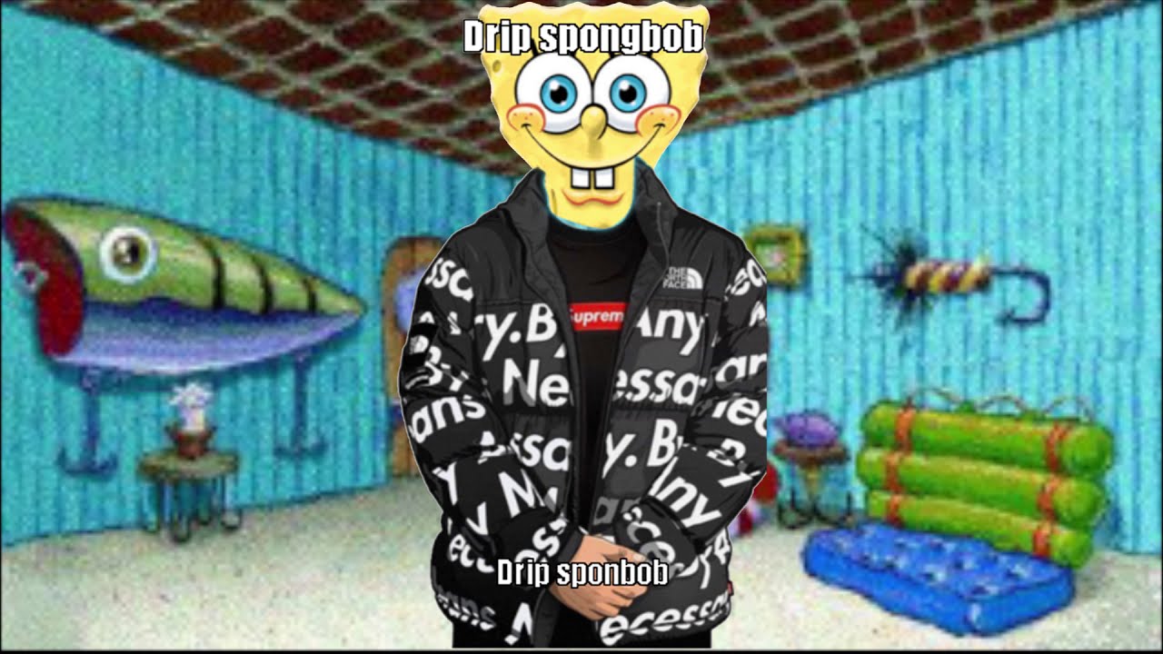DRIP SPONGEBOB - YouTube