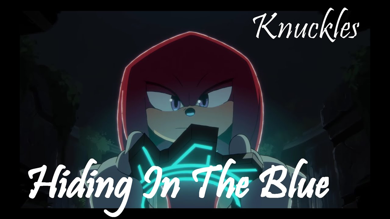 Hiding In The Blue| Knuckles - Sonic Frontiers Edit - YouTube