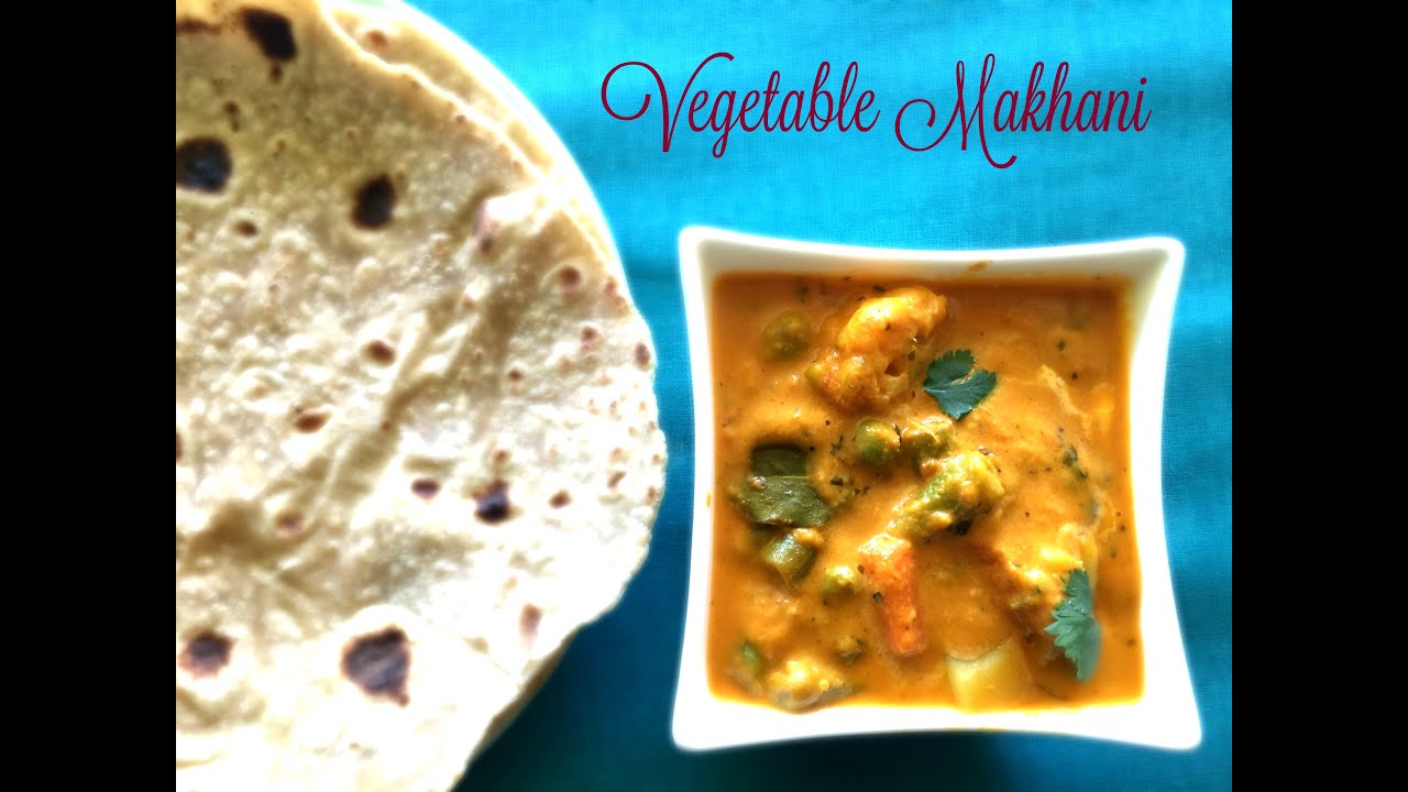 Vegetable makhani recipe - Veg Makhanwala - Subzi Makhani Episode #82 ...