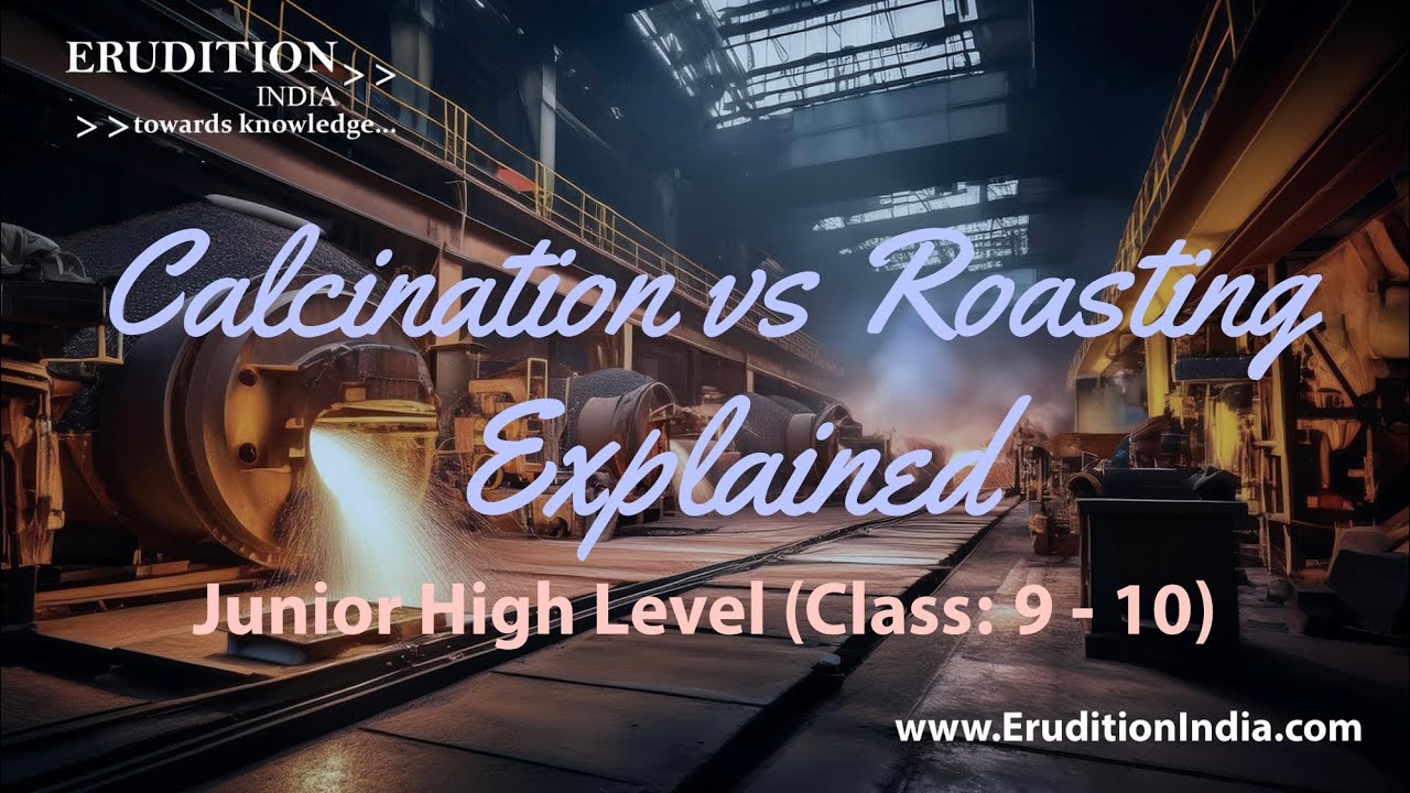 Calcination vs Roasting - Explained (Junior High Level) (Class - 9 - 10 ...