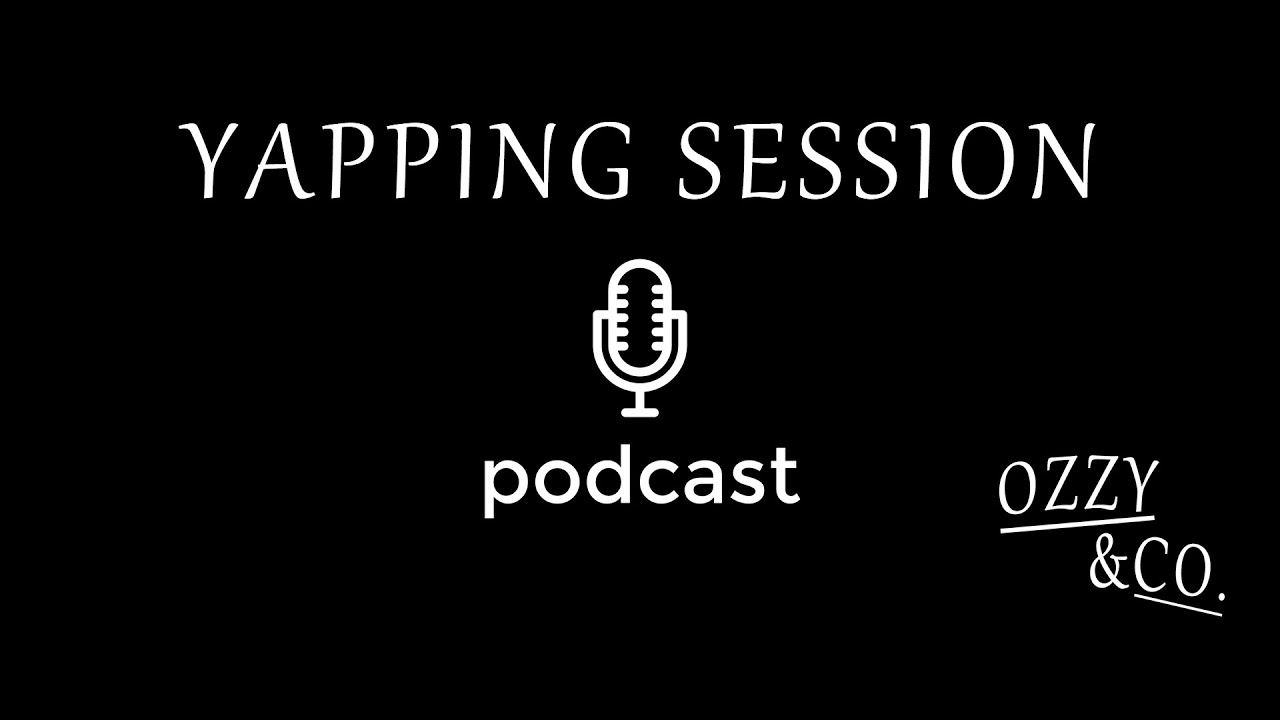 Yapping Session Episode 2 | The Best Time of Year. - YouTube