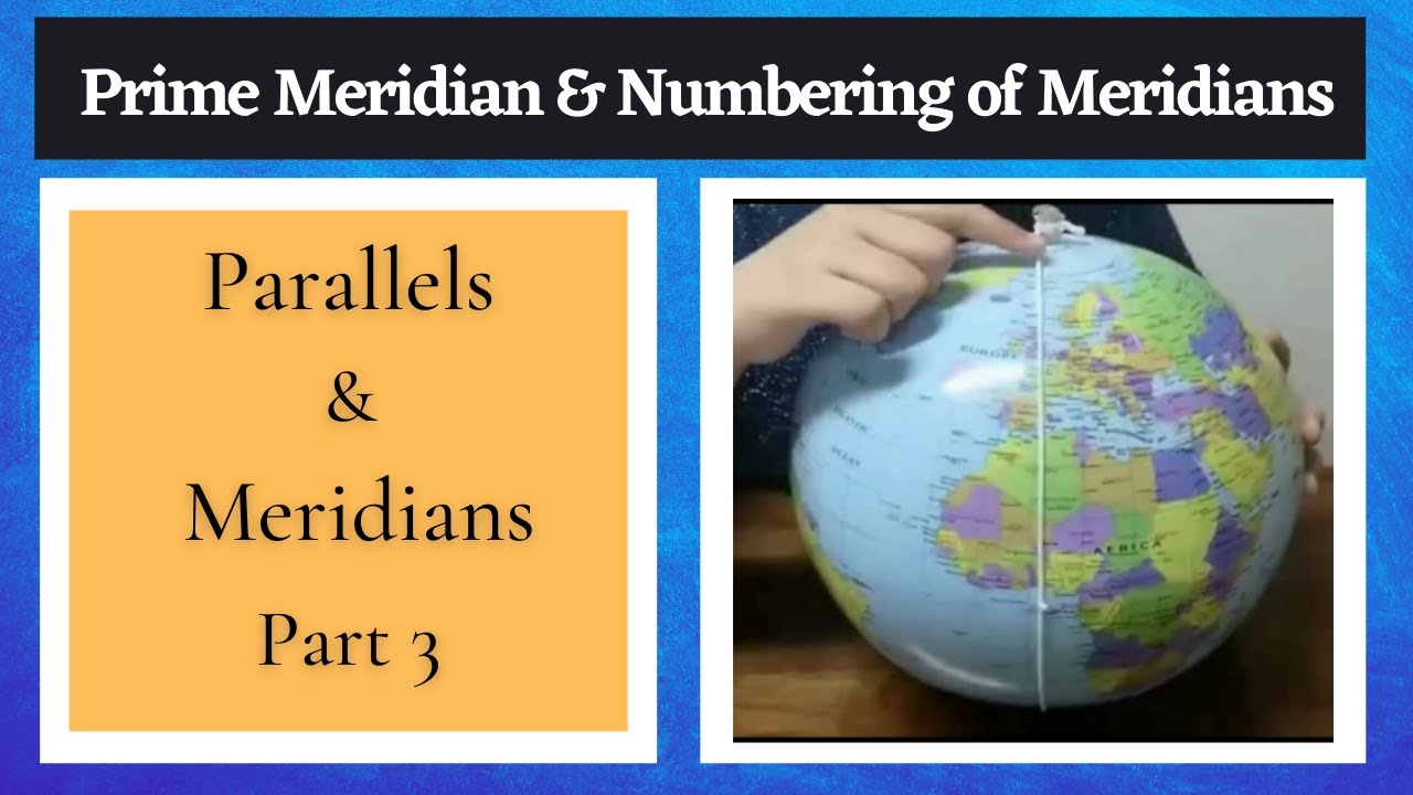 Parallels and Meridians | Part 3 | Prime Meridian & Numbering of ...