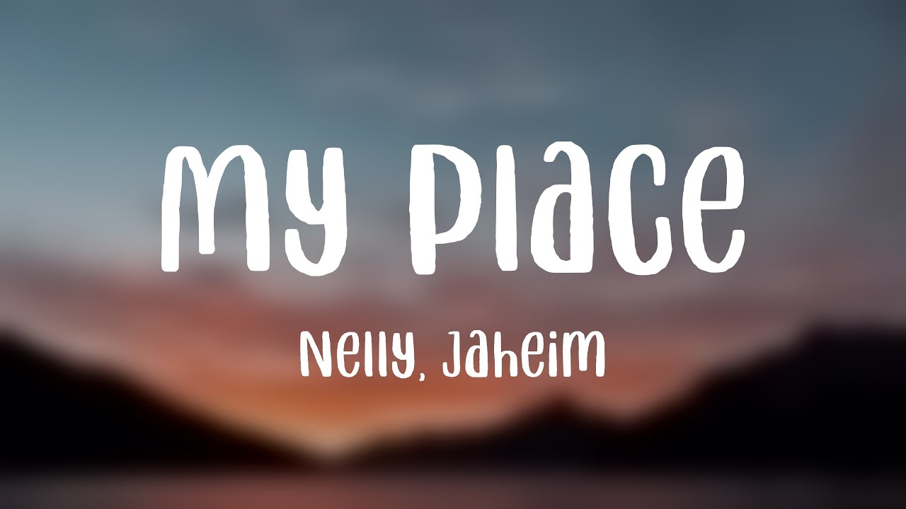 My Place - Nelly, Jaheim Lyric-centric 🦈 - YouTube