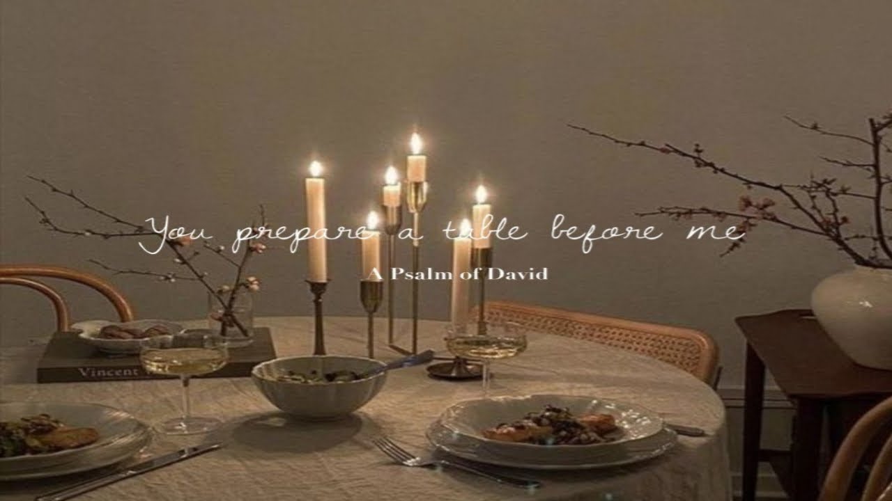 You Prepare A Table Before Me . . . Psalm 23 : 5 - 6 instrumental piano ...
