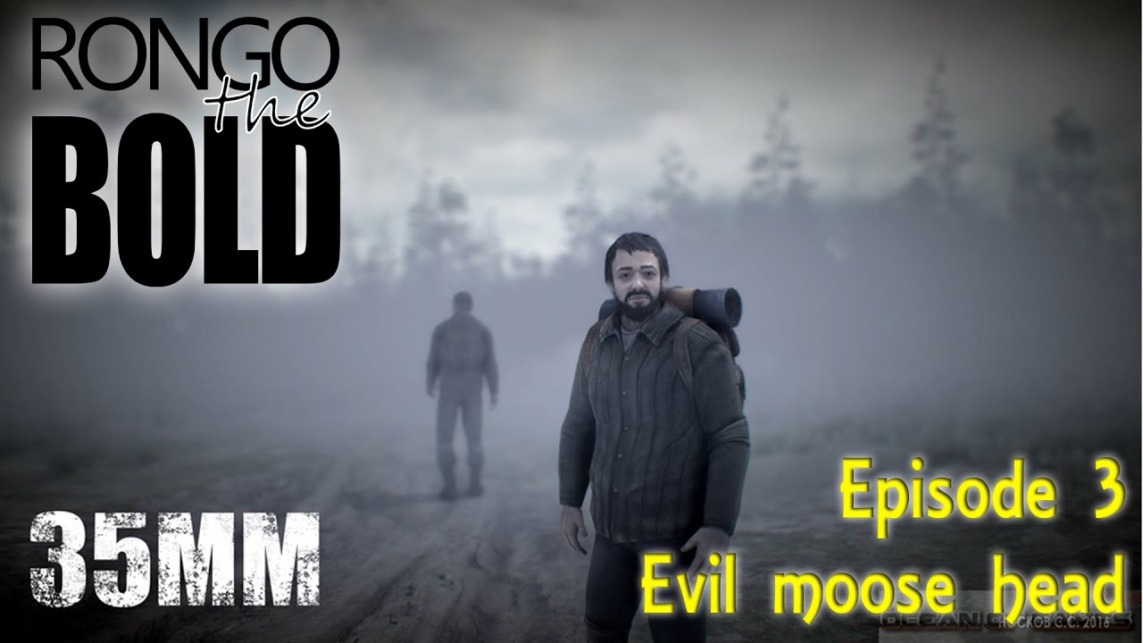 Rongo completes 35MM Episode 3 - Evil Moose head - YouTube