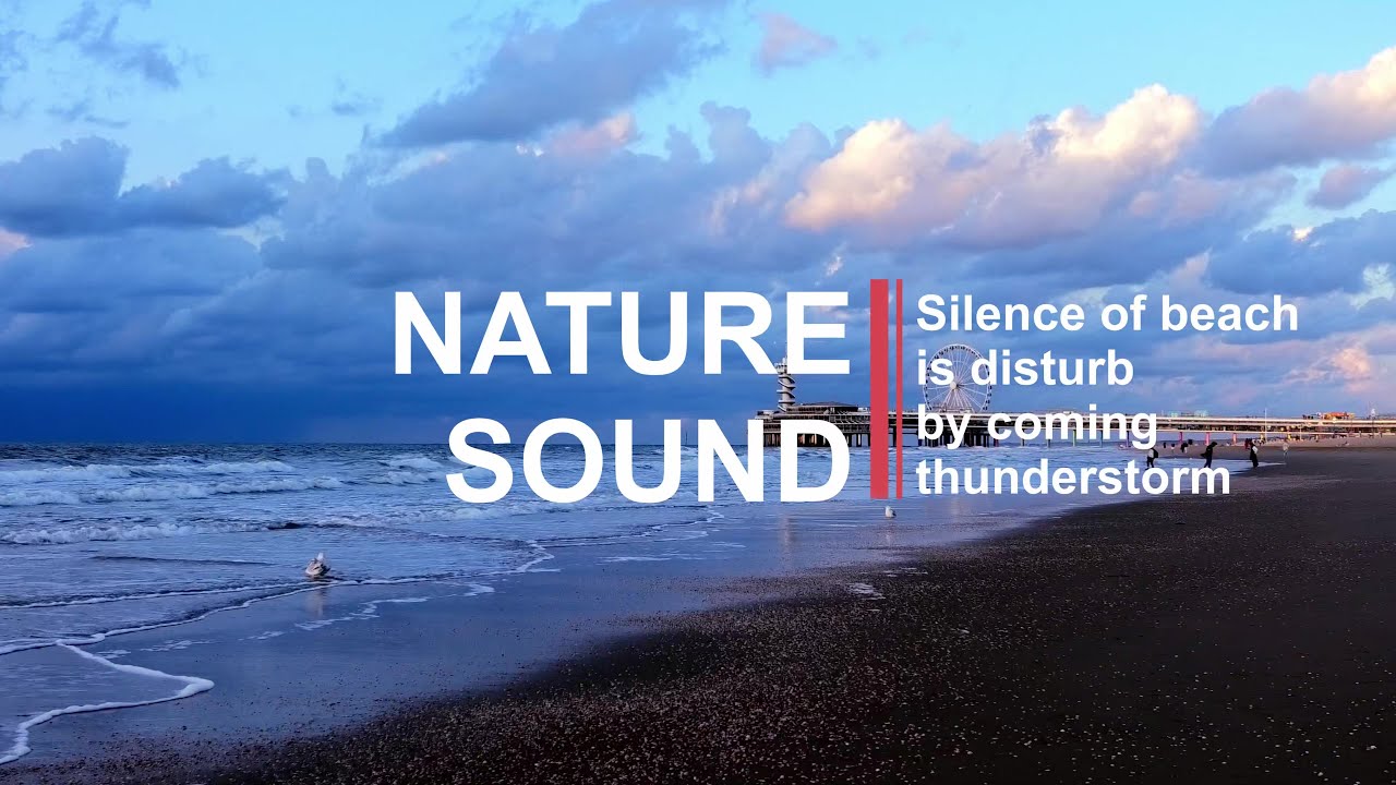 Storm and Thunderstorm sound. Scheveningen beach. Nature sounds sea ...