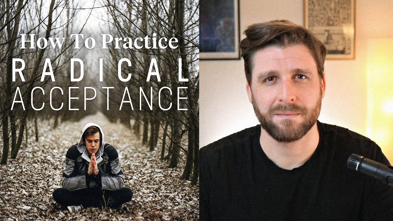 How To Practice Radical Acceptance - YouTube