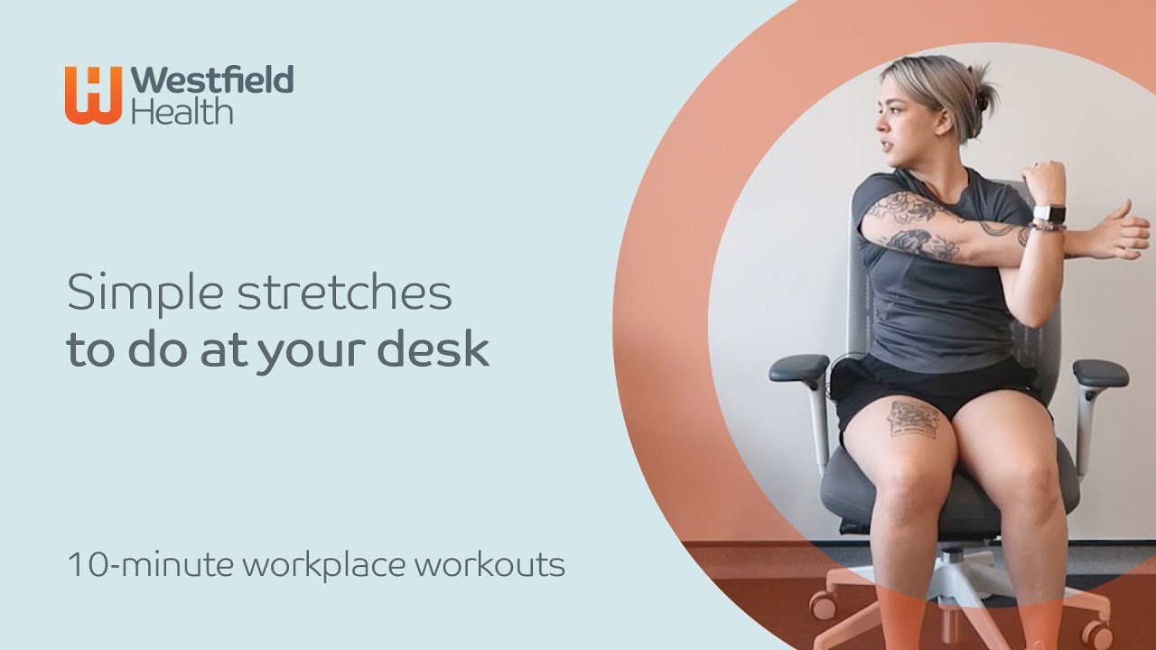 Simple stretches to do at your desk | 10-minute workplace workouts ...