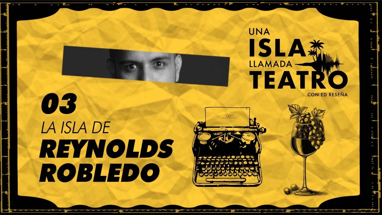 La Isla de Reynolds Robledo — Podcast - YouTube