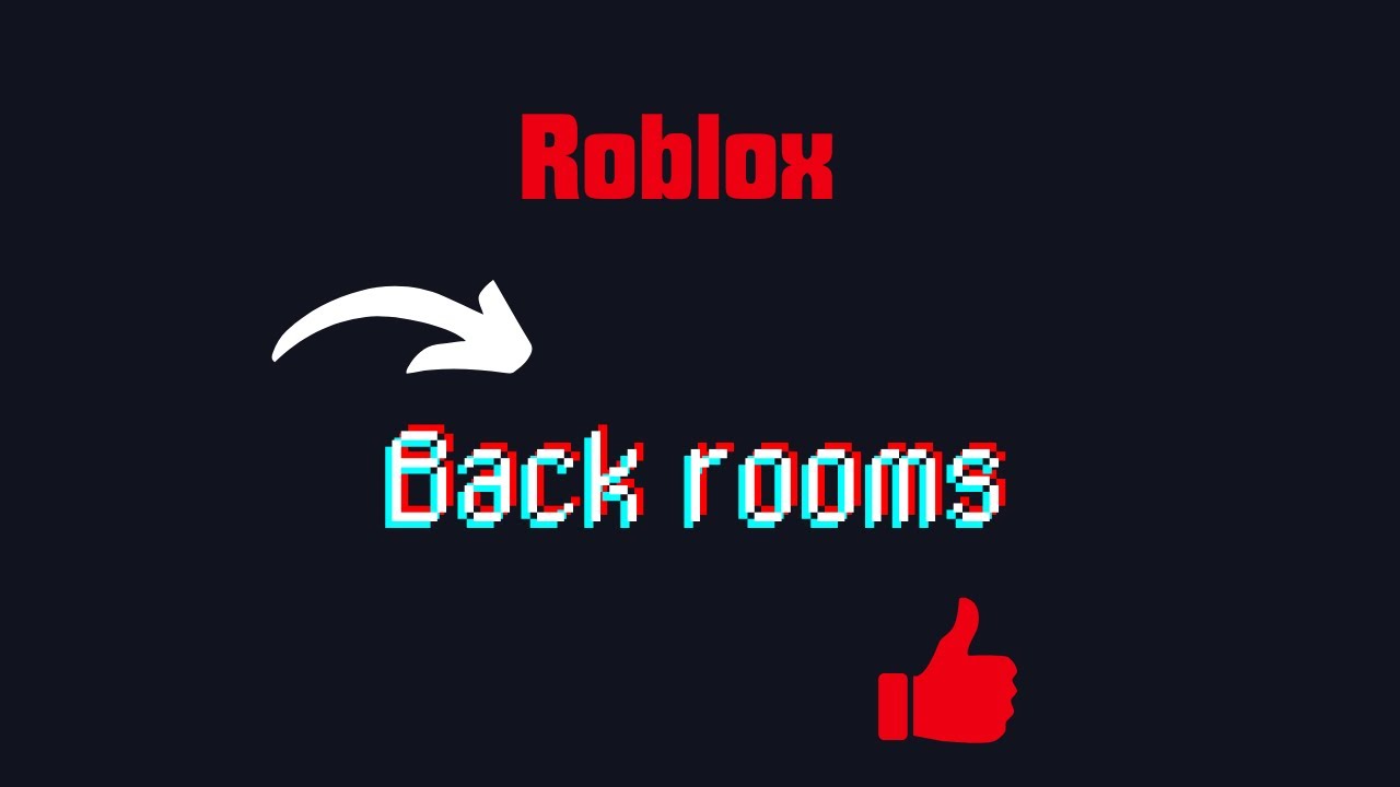 Roblox Back rooms - YouTube