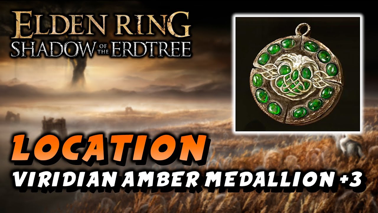 Elden Ring - Viridian Amber Medallion +3 Location (Talisman) (Shadow Of ...