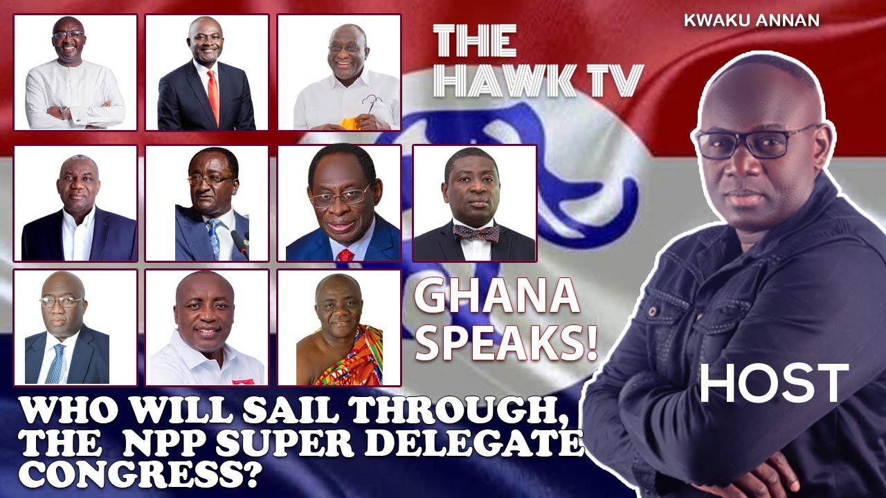 Who Will Sail Through, The NPP Super Delegates Congress? - YouTube
