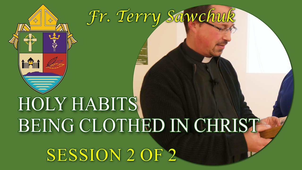 Holy Habits - Session 2 - Fr. Terry Sawchuk (November 20th, 2023) - YouTube