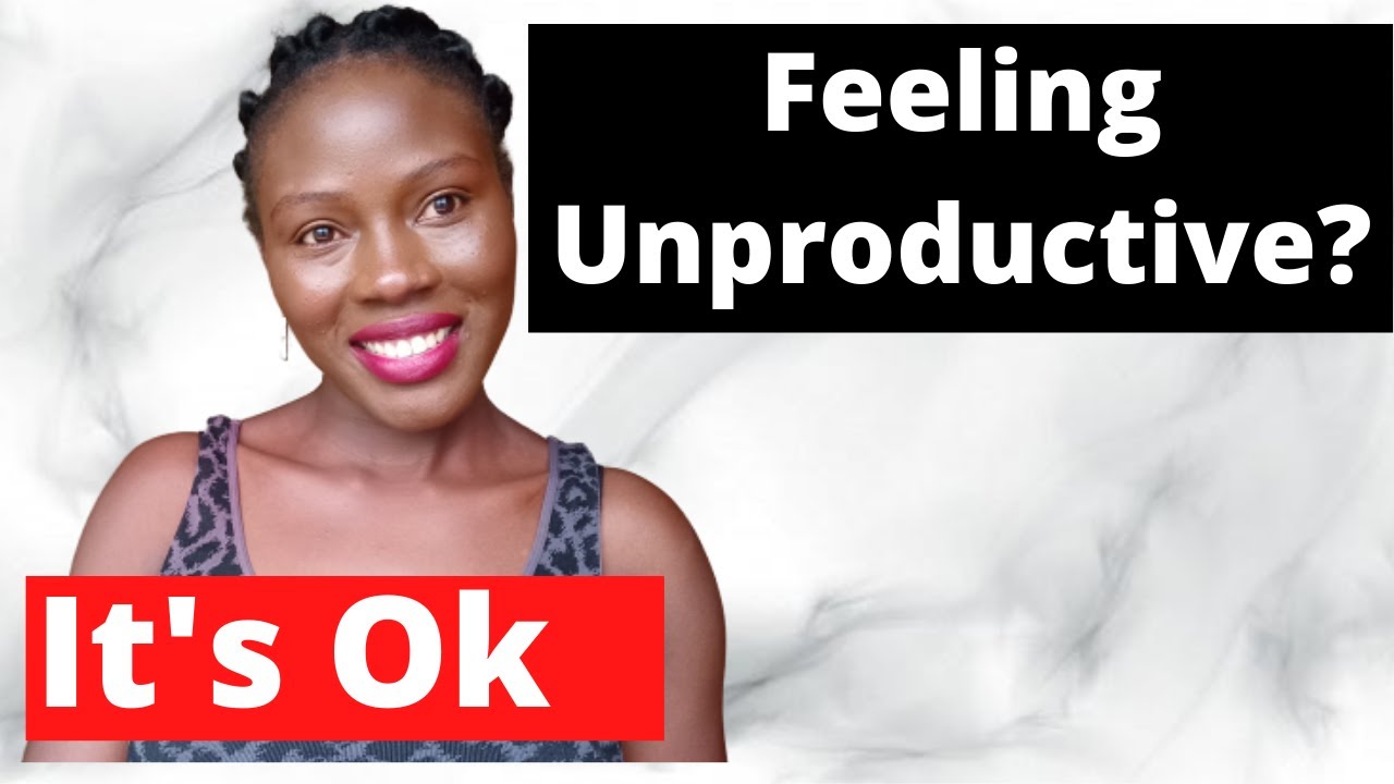 Feeling Unproductive During Lockdown? It's Okay - YouTube