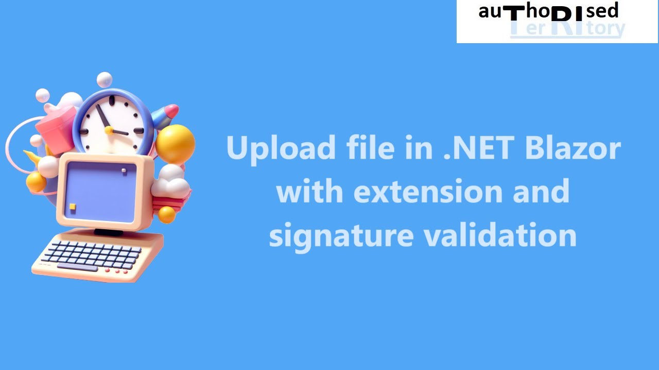 Upload file in .NET Blazor with extension and signature validation ...