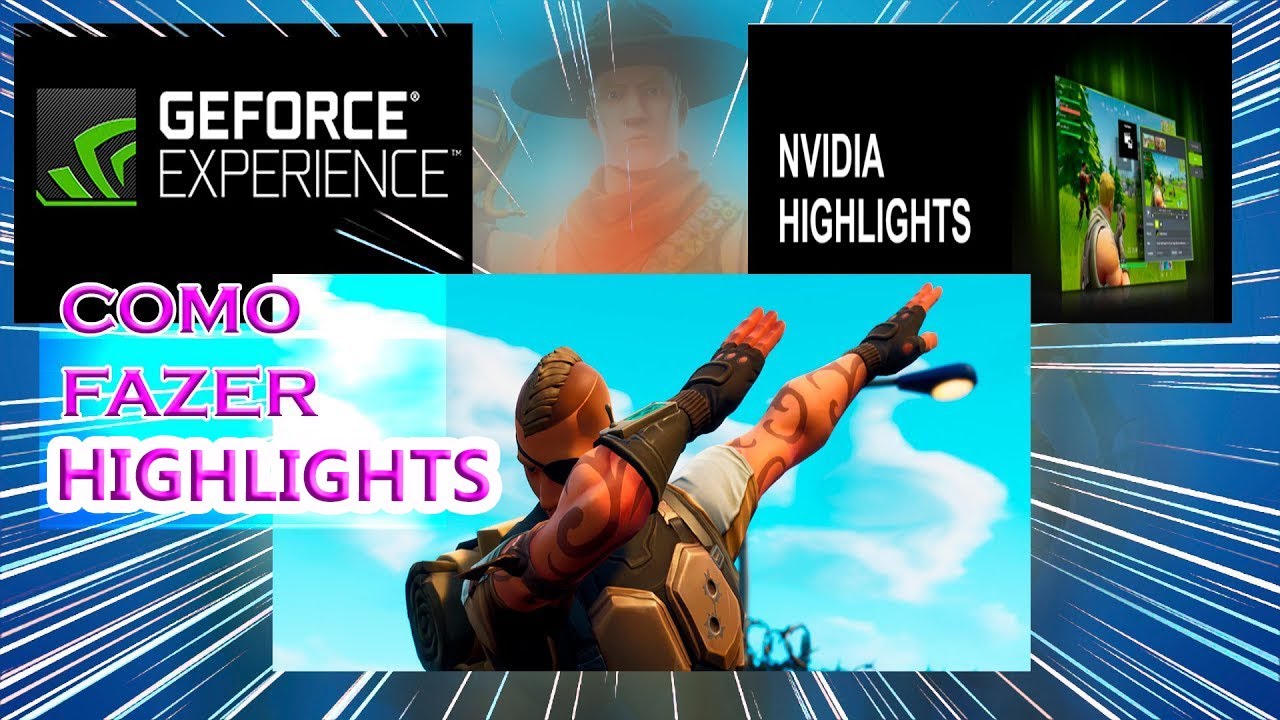 COMO GRAVAR GAMEPLAYS E HIGHLIGHTS DO FORTNITE NA NVIDIA EXPERIENCE ...