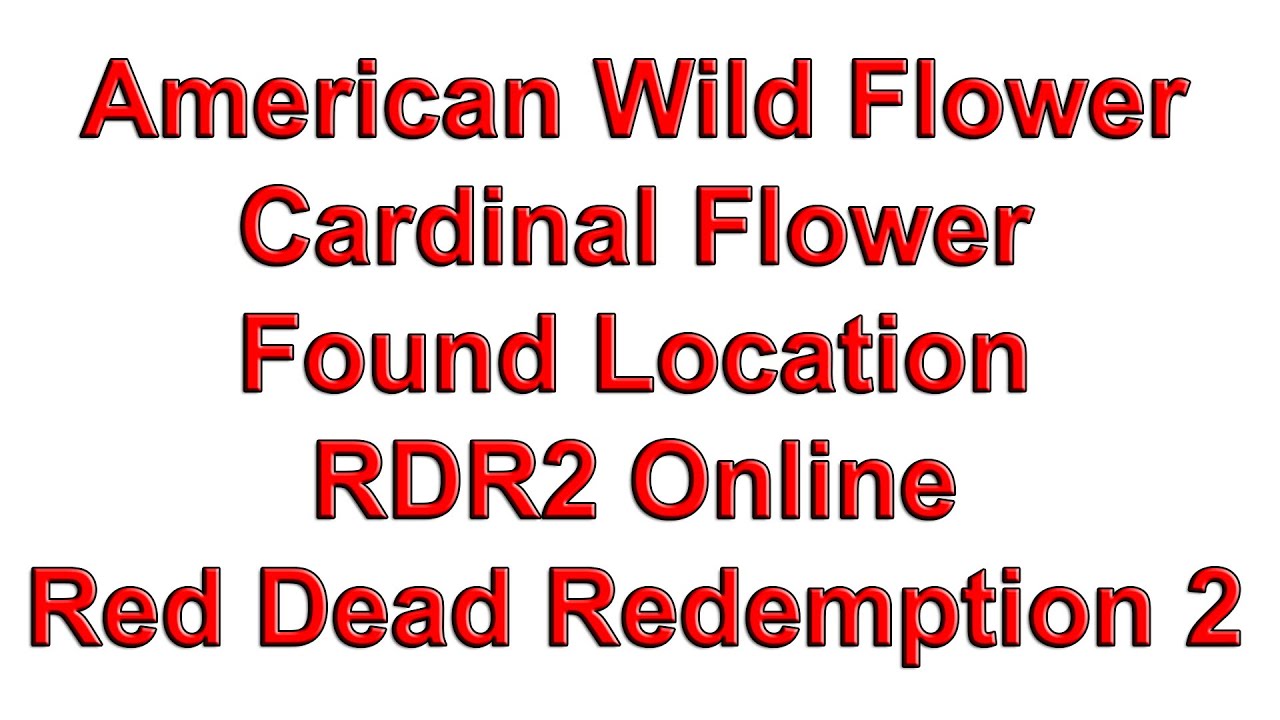 American Wild Flower Cardinal Flower Found Location - RDR2 Online Red ...