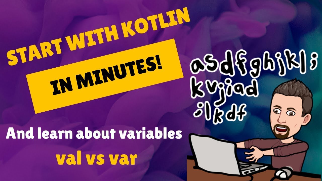 Start With Kotlin In Minutes And Learn About Variables Val Vs Var Youtube