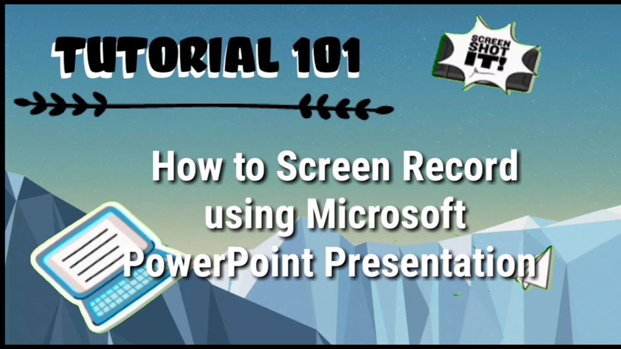 Tutorial 101: How to screen record using Microsoft PowerPoint ...