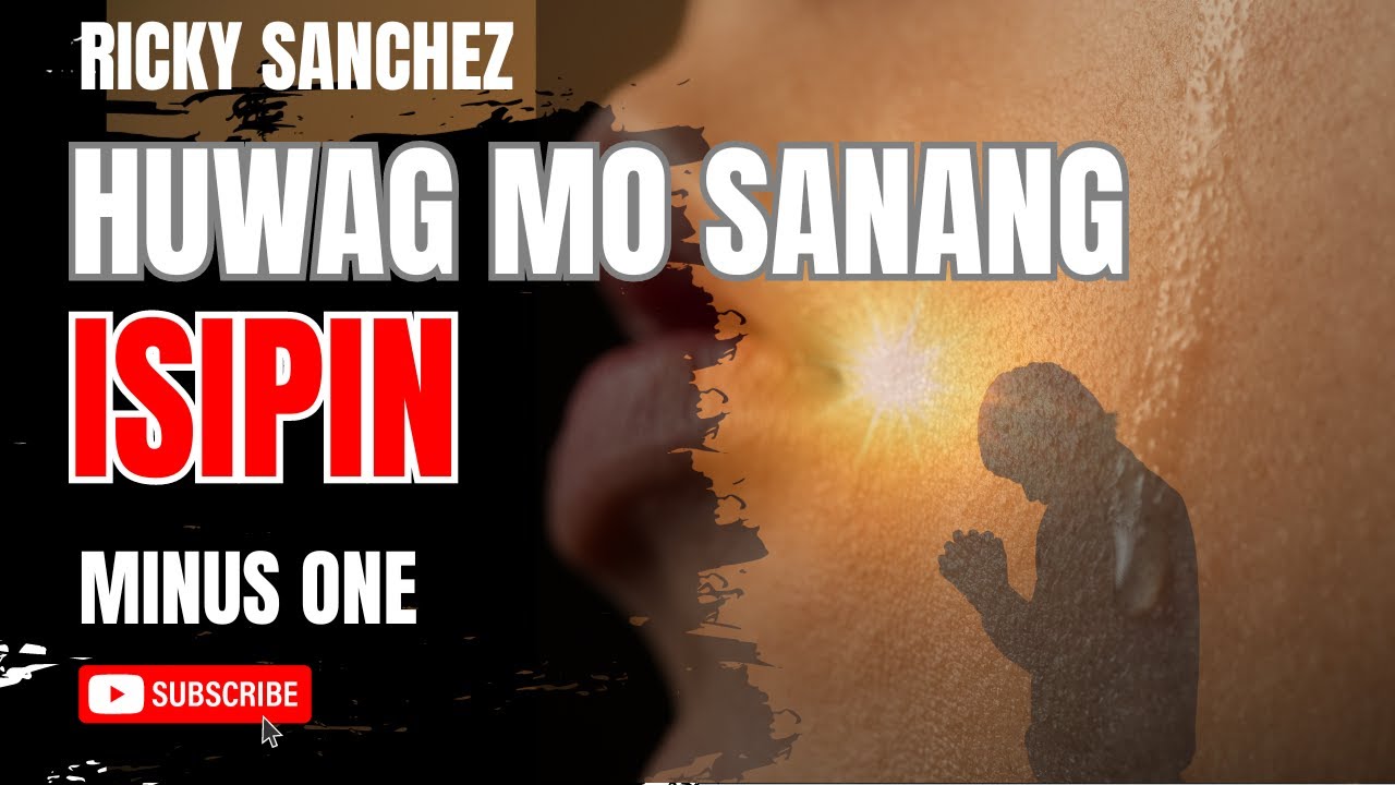 Huwag Mo Sanang Isipin Minus One Ricky Sanchez - YouTube