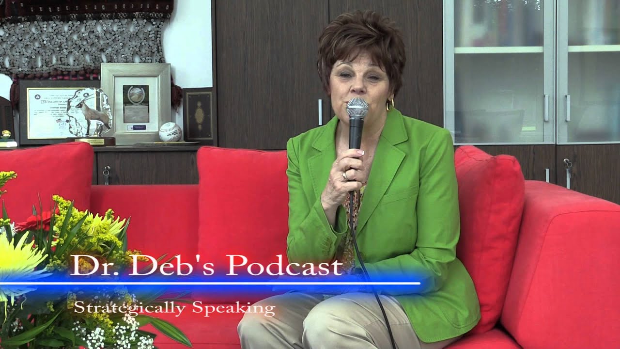 Dr. Deb's Podcast, Strategically Speaking - YouTube