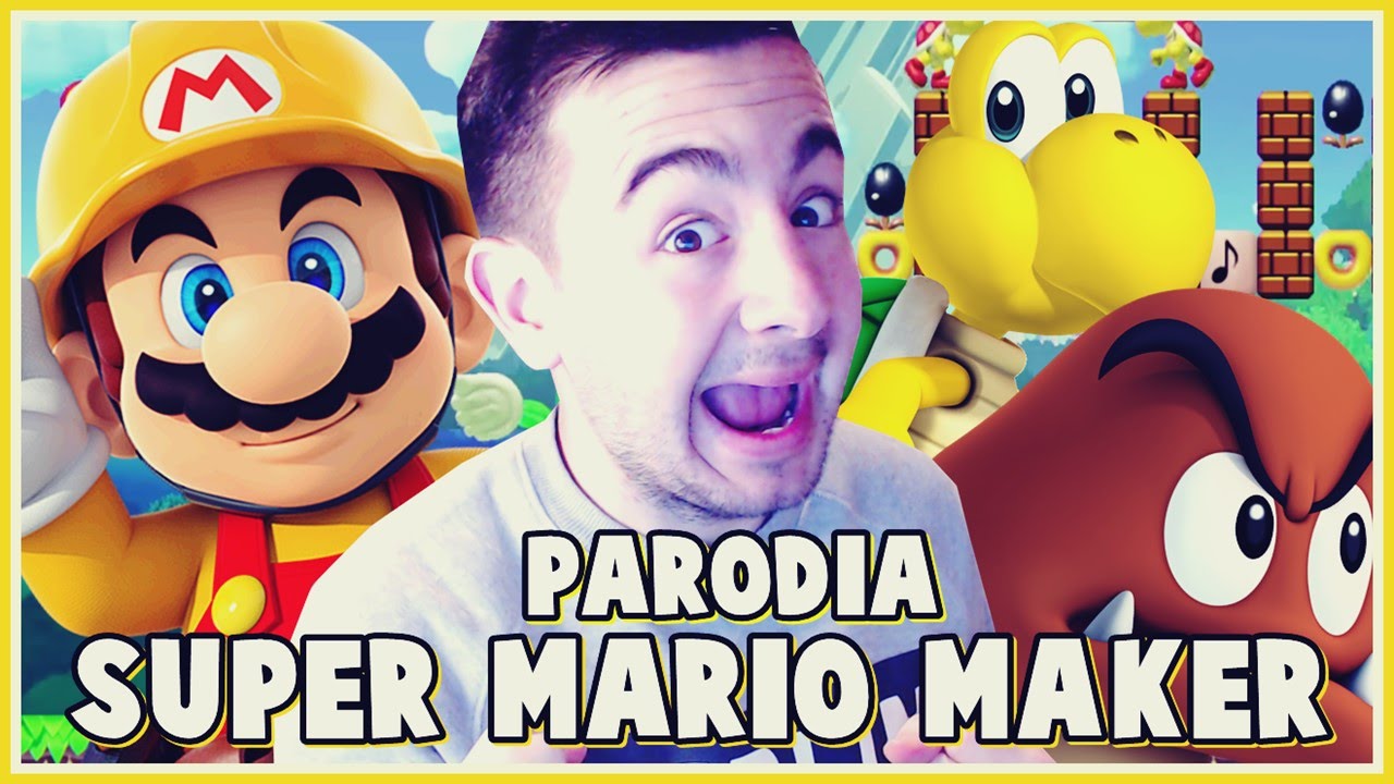 PARODIA SUPER MARIO MAKER - YouTube