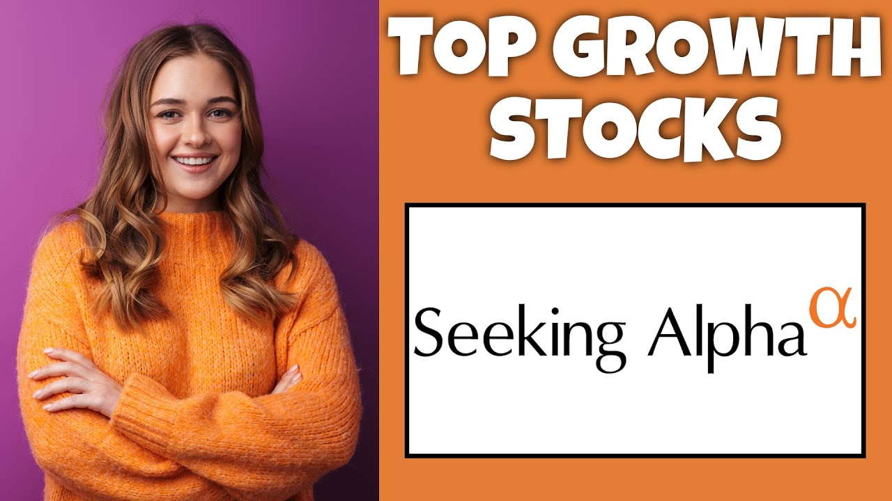 How To Find The Top Growth Stocks On Seeking Alpha | Step By Step ...