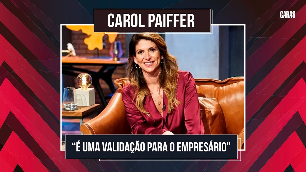 CAROL PAIFFER FALA SOBRE CURIOSIDADES DE SHARK TANK BRASIL E DÁ DICAS ...