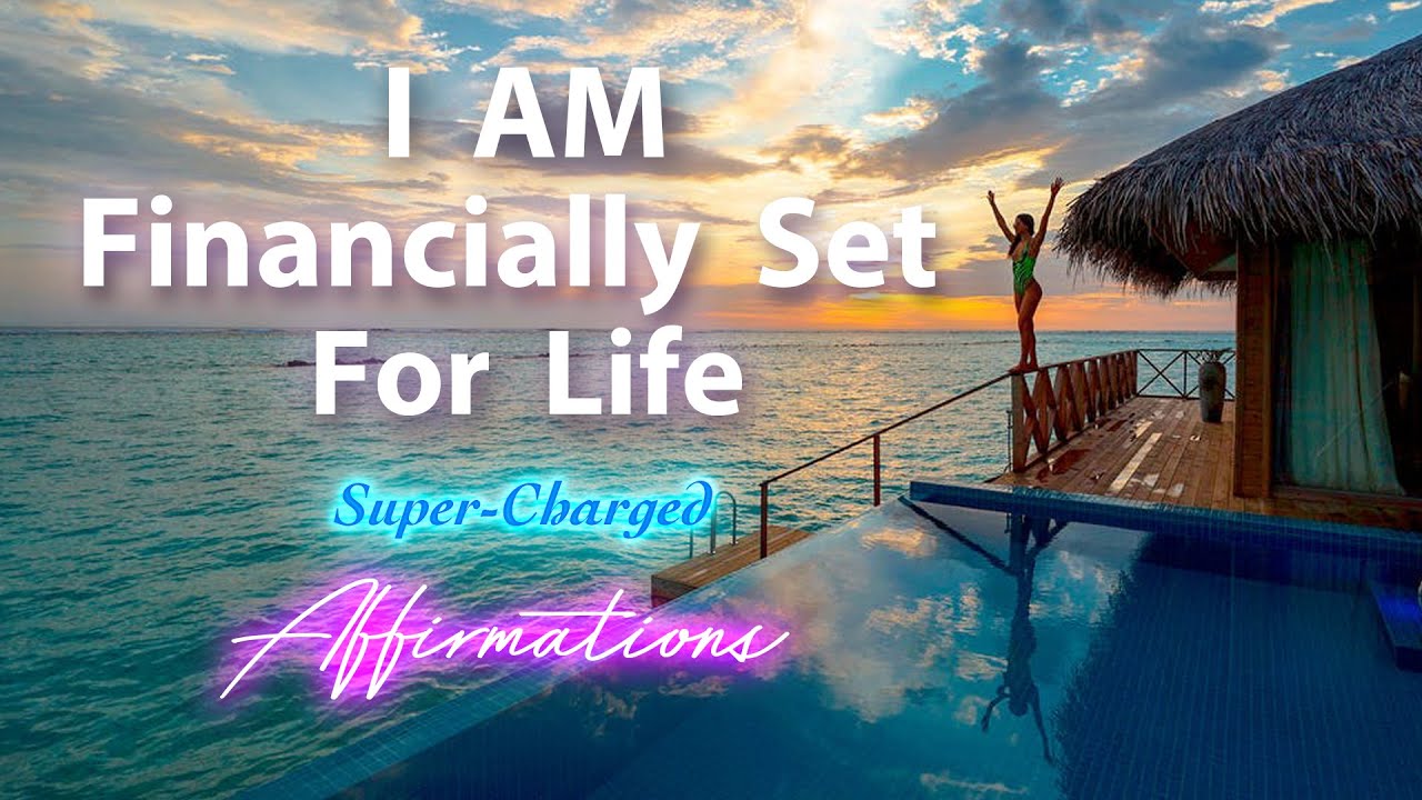 I AM Financially Set for Life - Super-Charged Affirmations - YouTube