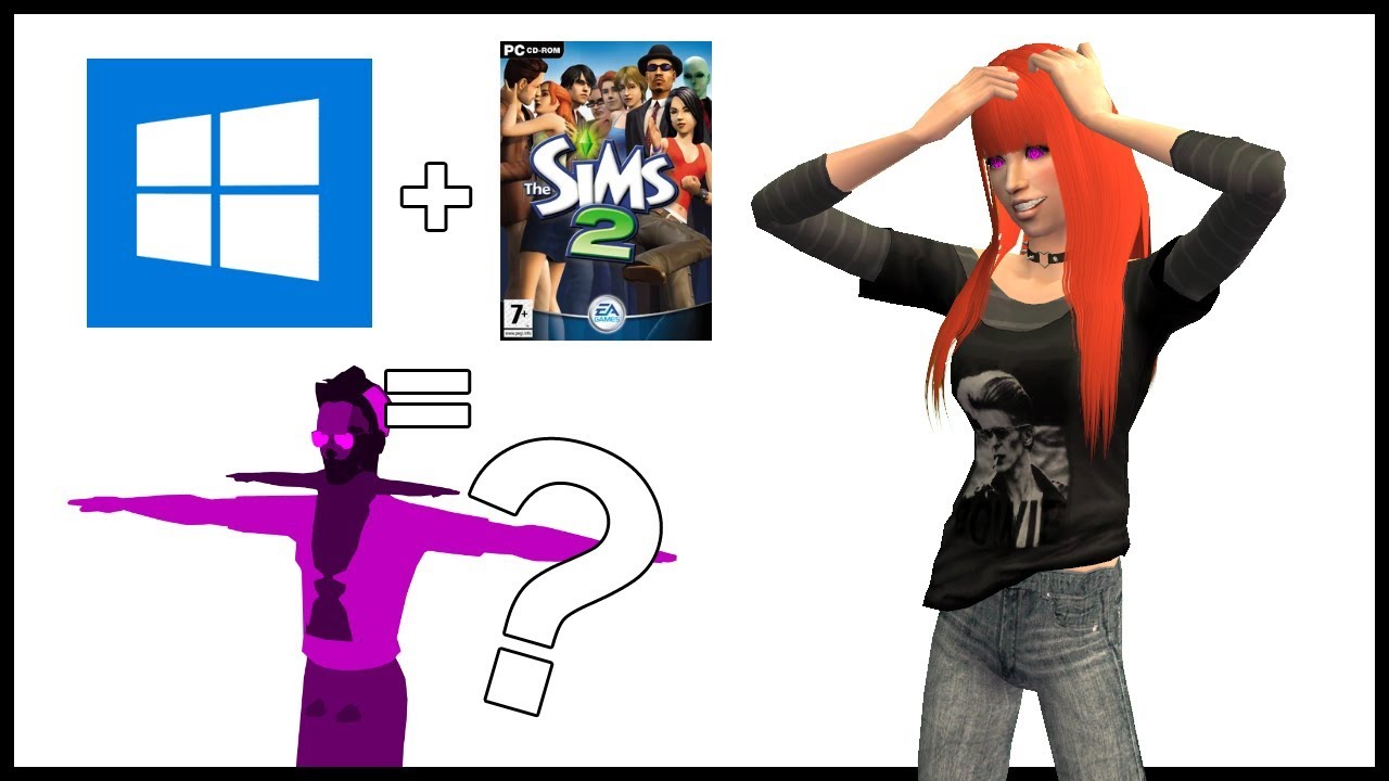 Sims 2 on Windows 10 or:How I Learned to Stop Worrying and Love the OS ...