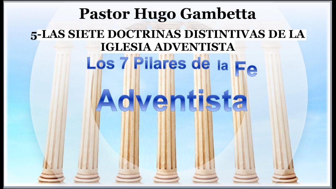Serie: Los 7 Pilares de la Fe Adventista - YouTube