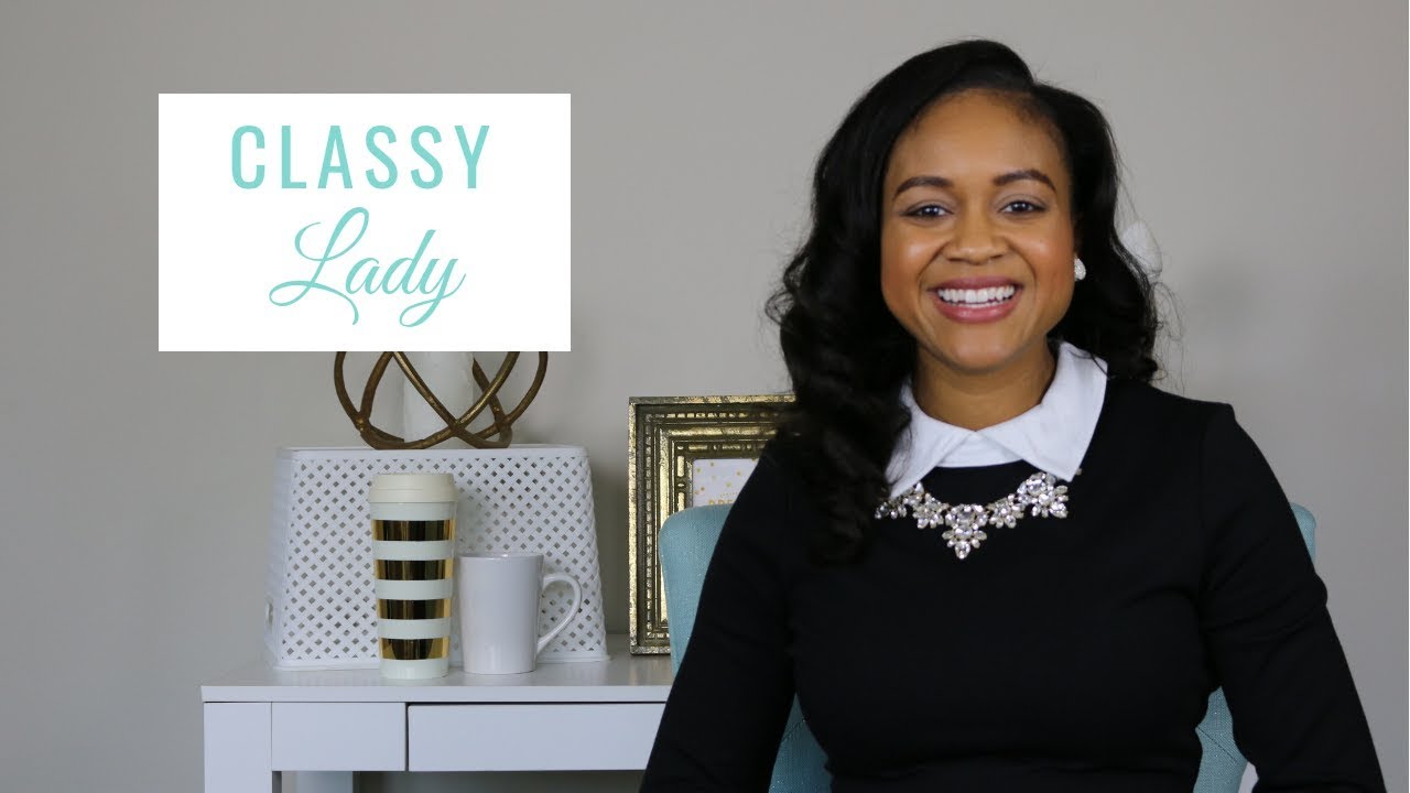 10 Daily Habits Of A Classy Lady - YouTube