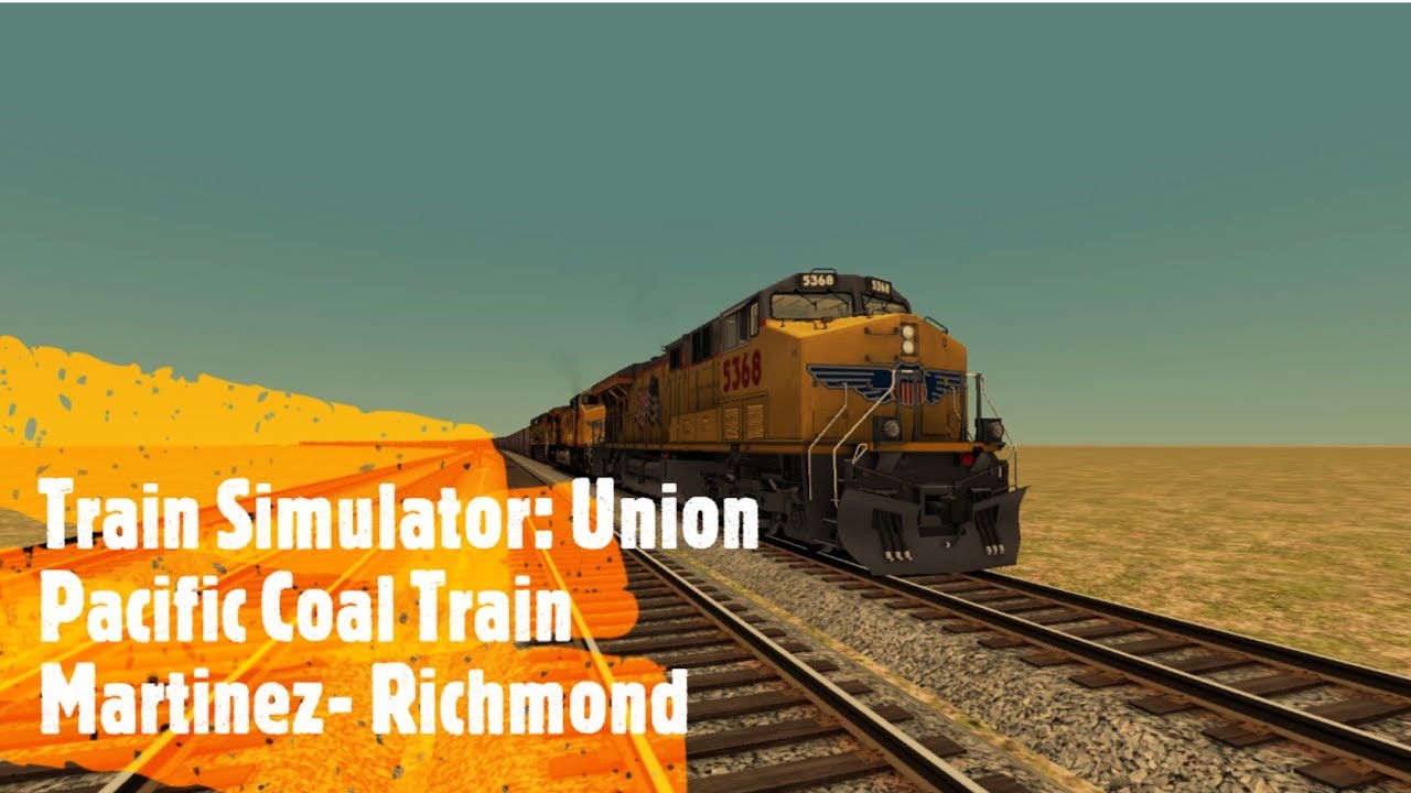 Train Simulator 2019: Union Pacific Coal Train Cab Ride Martinez CA to ...